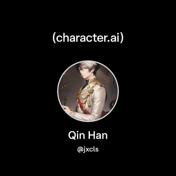 Chat with Qin Han | character.ai | Personalized AI for every moment of ...