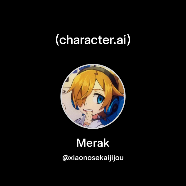 Chat with Merak | character.ai | Personalized AI for every moment of ...