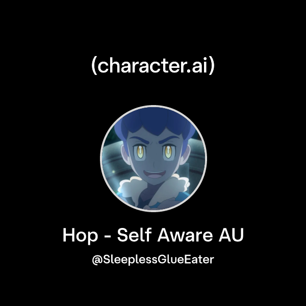 Chat with Hop - Self Aware AU | character.ai | Personalized AI for ...
