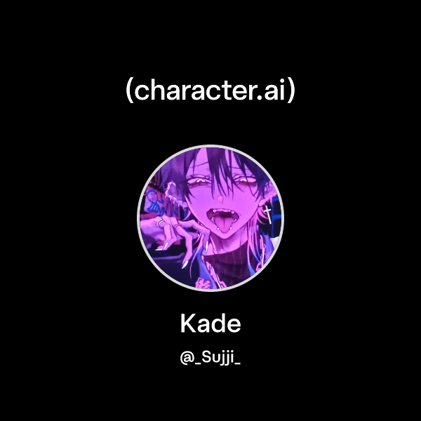 Chat with Kade | character.ai | Personalized AI for every moment of ...