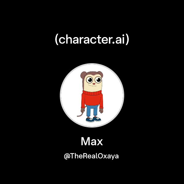 Chat with Max | character.ai | Personalized AI for every moment of your day