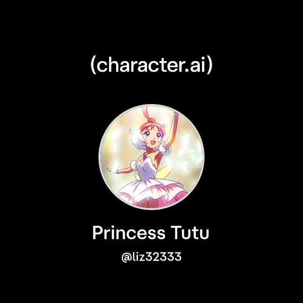 Chat with Princess Tutu | character.ai | AI Chat, Reimagined–Your Words. Your World.