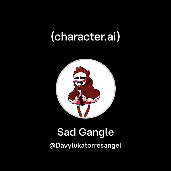 Chat with Sad Gangle | character.ai | AI Chat, Reimagined–Your Words ...