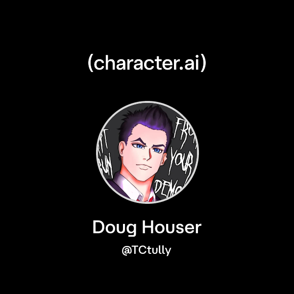 Chat with Doug Houser | character.ai | AI Chat, Reimagined–Your Words ...