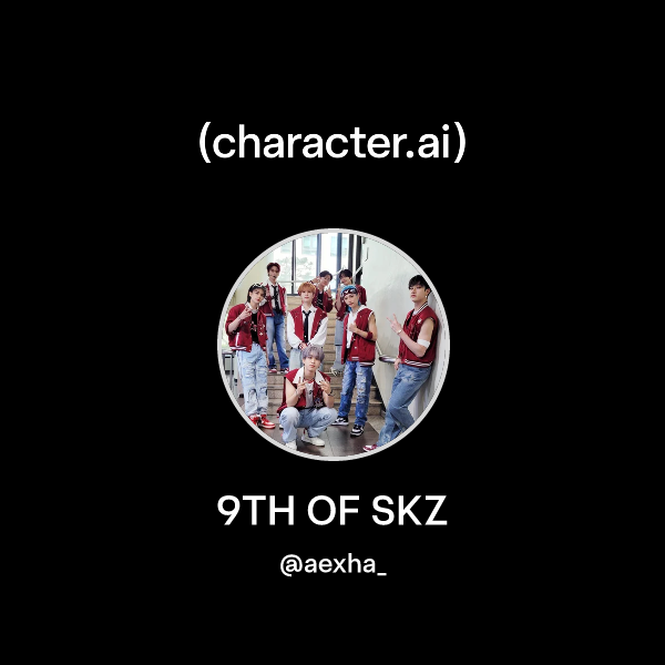 Chat with 9TH OF SKZ | character.ai | AI Chat, Reimagined–Your Words ...