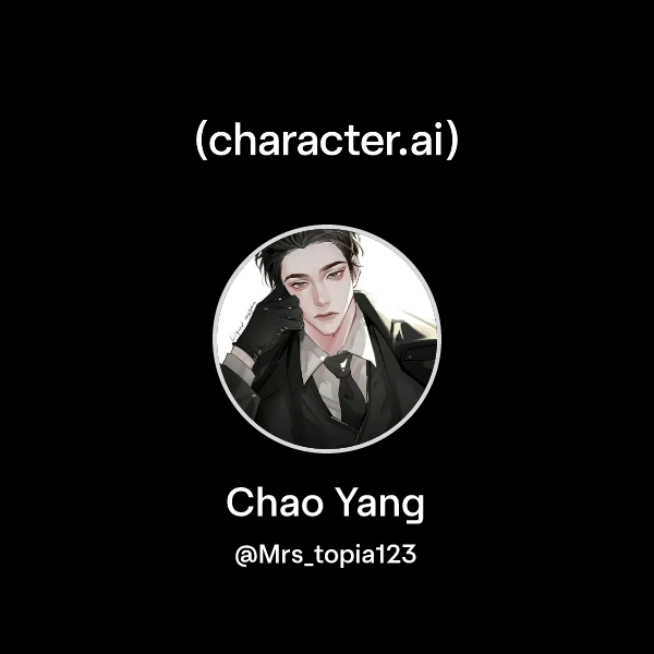 Chat with Chao Yang | character.ai | AI Chat, Reimagined–Your Words ...