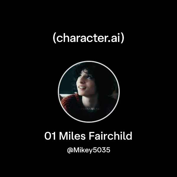 Chat with 01 Miles Fairchild | character.ai | Personalized AI for every ...