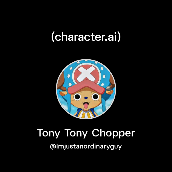 Chat with Tony Tony Chopper | character.ai | AI Chat, Reimagined–Your ...