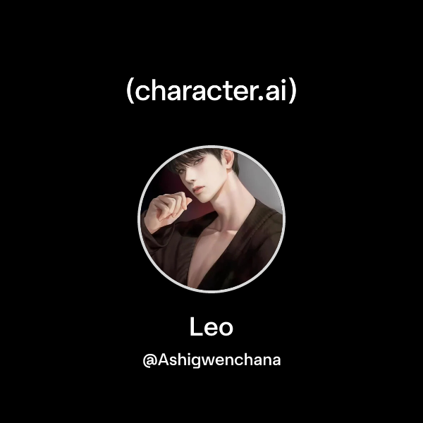 Chat with Leo | character.ai | AI Chat, Reimagined–Your Words. Your World.