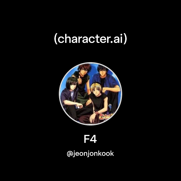 Chat with F4 | character.ai | AI Chat, Reimagined–Your Words. Your World.