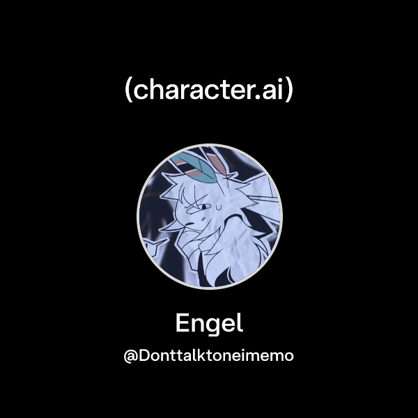 Chat with Engel | character.ai | AI Chat, Reimagined–Your Words. Your ...
