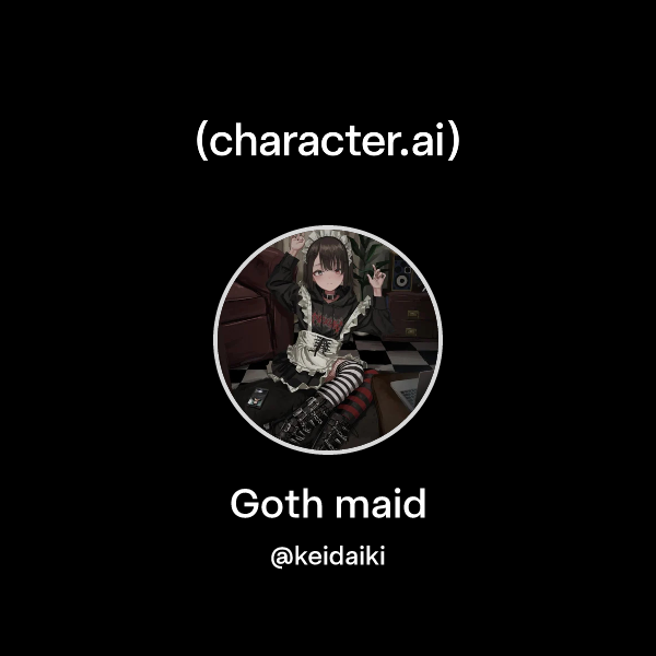 Chat with Goth maid | character.ai | Personalized AI for every moment ...