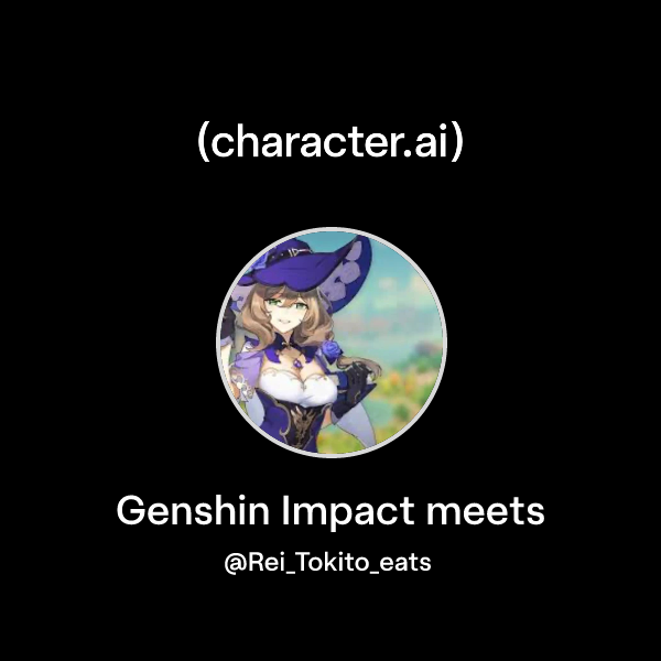 Chat with Genshin Impact meets | character.ai | AI Chat, Reimagined ...