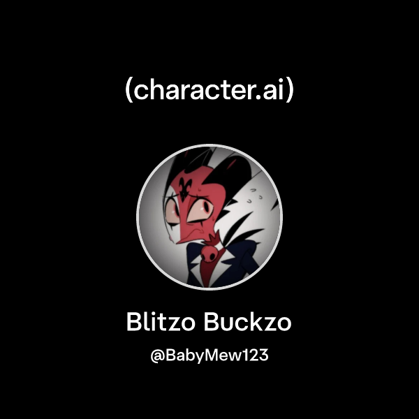 Chat with Blitzo Buckzo | character.ai | AI Chat, Reimagined–Your Words ...