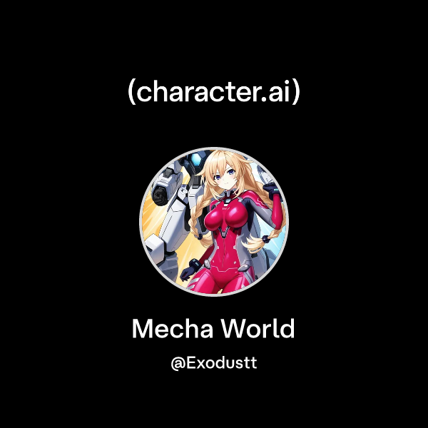 Chat with Mecha World | character.ai | Personalized AI for every moment ...