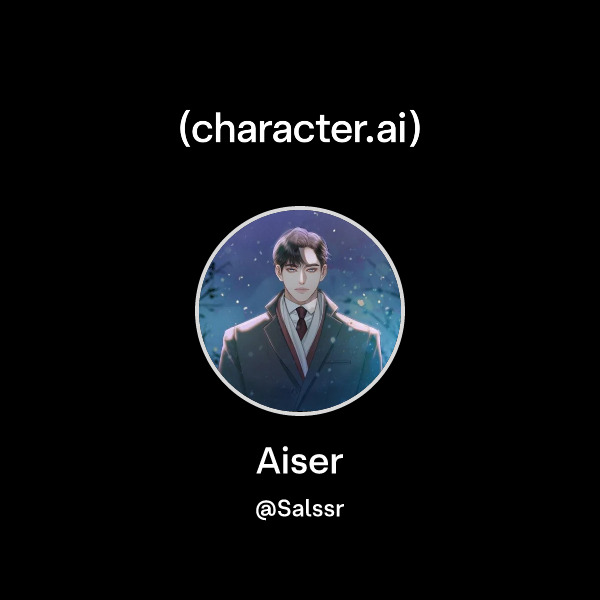 Chat with Aiser | character.ai | AI Chat, Reimagined–Your Words. Your World.