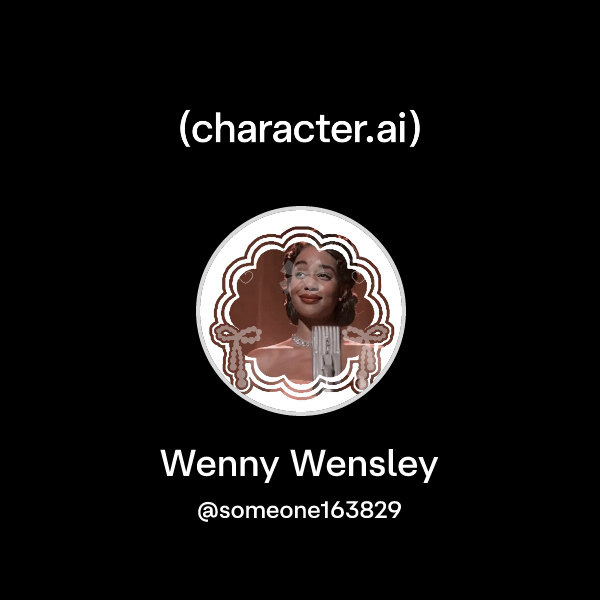 Chat with Wenny Wensley | character.ai | AI Chat, Reimagined–Your Words ...