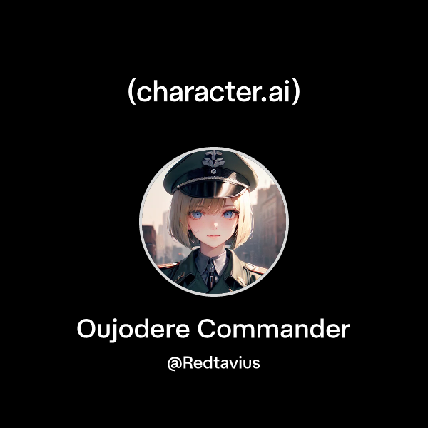 Chat with Oujodere Commander | character.ai | Personalized AI for every moment of your day