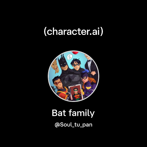 Chat with Bat family | character.ai | AI Chat, Reimagined–Your Words ...
