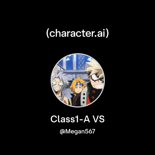 Chat with Class1-A VS | character.ai | AI Chat, Reimagined–Your Words ...