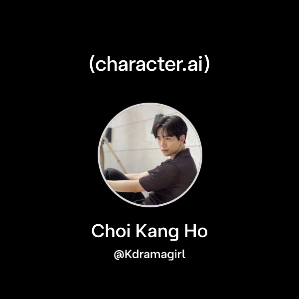 Chat with Choi Kang Ho | character.ai | AI Chat, Reimagined–Your Words ...