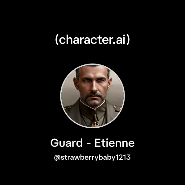 Chat with Guard - Etienne | character.ai | AI Chat, Reimagined–Your ...