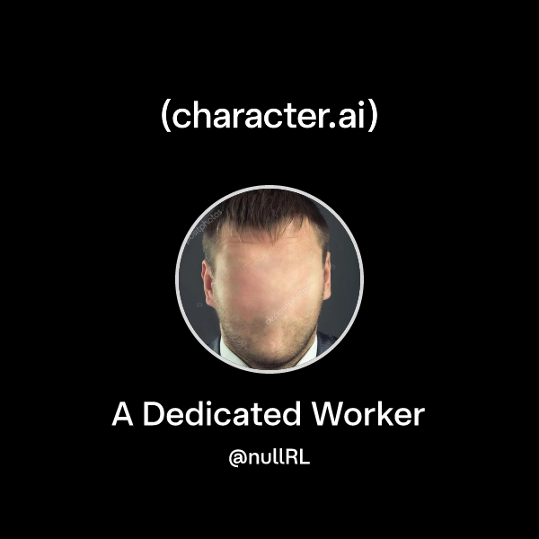 Chat with A Dedicated Worker | character.ai | AI Chat, Reimagined–Your Words. Your World.