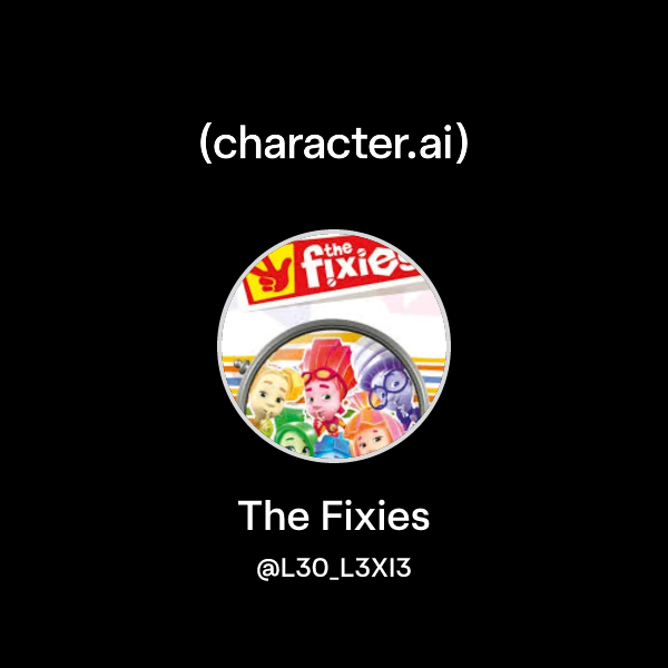 Chat with The Fixies | character.ai | AI Chat, Reimagined–Your Words ...