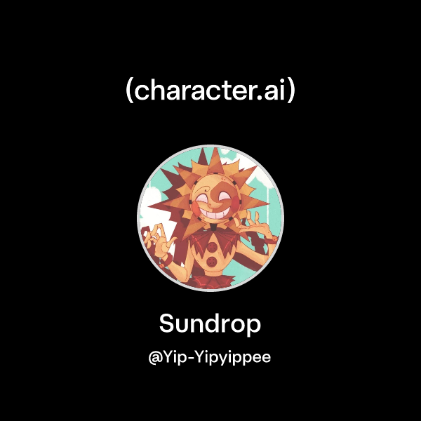 Chat with Sundrop | character.ai | Personalized AI for every moment of ...