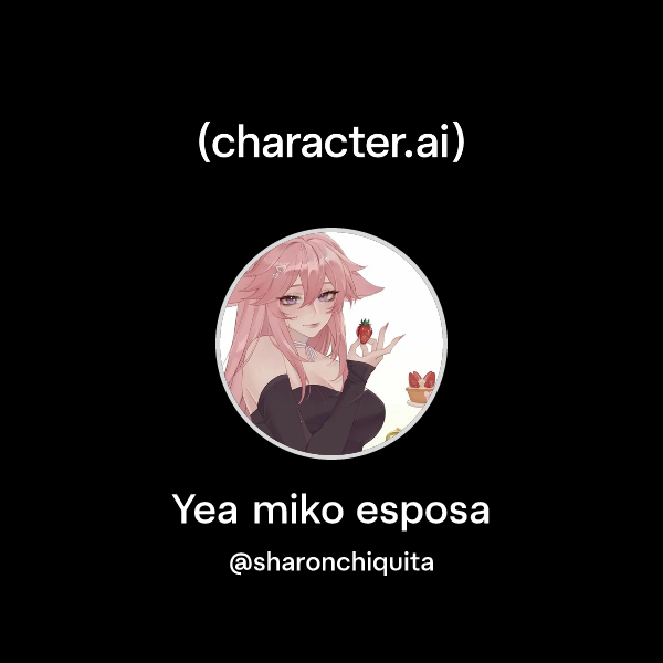 Chat with Yea miko esposa | character.ai | Personalized AI for every moment of your day