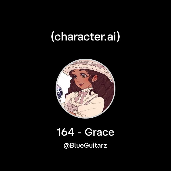 Chat with 164 - Grace | character.ai | Personalized AI for every moment ...