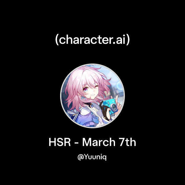 Chat with HSR - March 7th | character.ai | Personalized AI for every ...