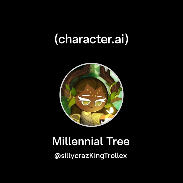 Chat with Millennial Tree | character.ai | AI Chat, Reimagined–Your ...