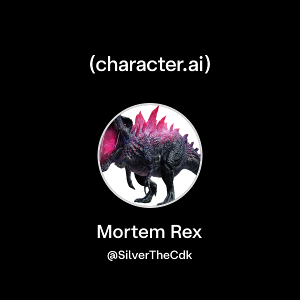 Chat with Mortem Rex | character.ai | Personalized AI for every moment ...