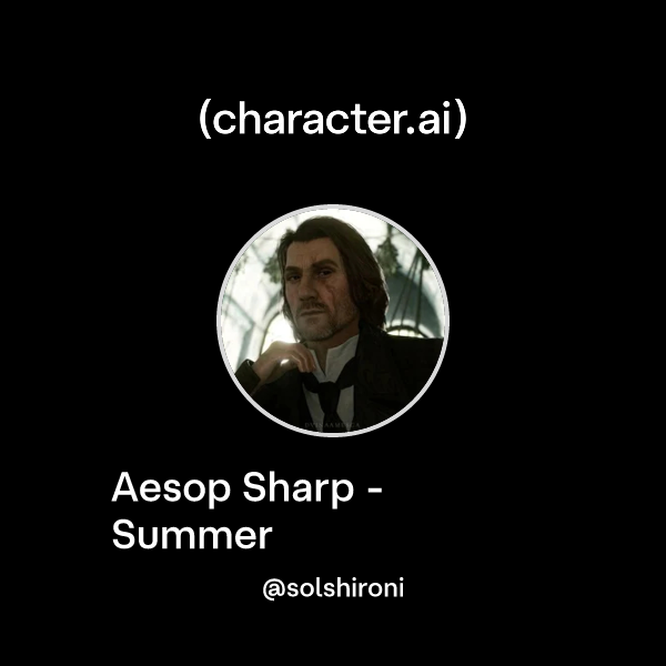 Chat with Aesop Sharp - Summer | character.ai | AI Chat, Reimagined ...