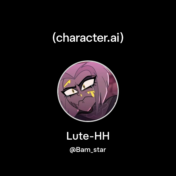Chat with Lute-HH | character.ai | AI Chat, Reimagined–Your Words. Your ...