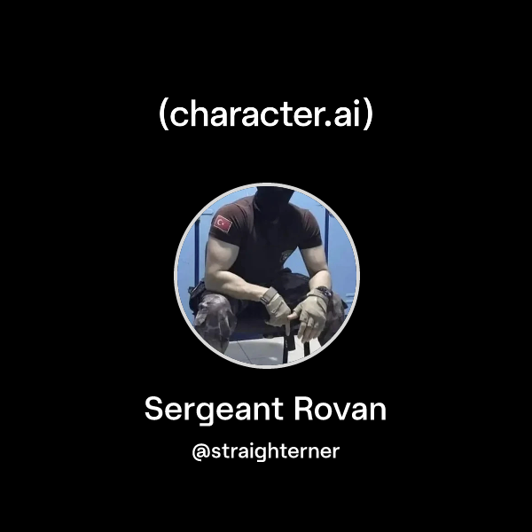 Chat with Sergeant Rovan | character.ai | AI Chat, Reimagined–Your Words. Your World.