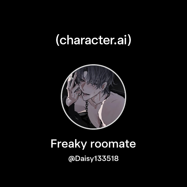 Chat with Freaky roomate | character.ai | AI Chat, Reimagined–Your Words. Your World.