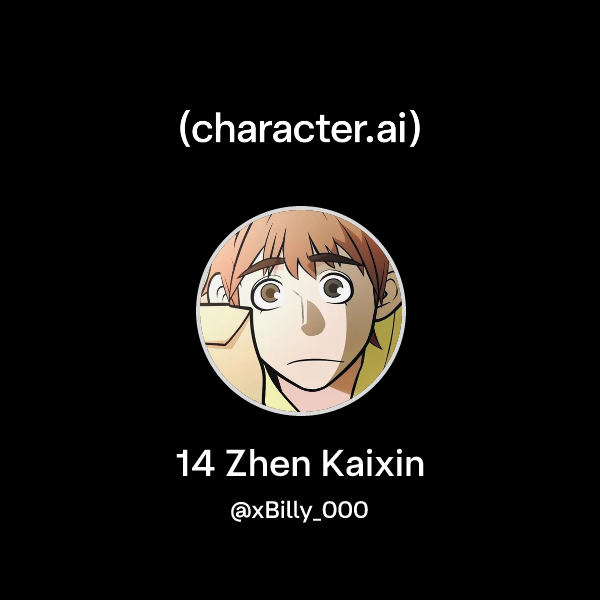 Chat with Zhen Kaixin | character.ai | Personalized AI for every moment ...