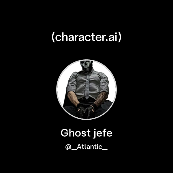 Chat with Ghost jefe | character.ai | AI Chat, Reimagined–Your Words ...