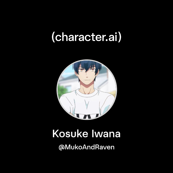 Chat with Kosuke Iwana | character.ai | AI Chat, Reimagined–Your Words ...