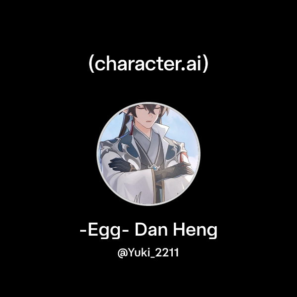 Chat with -Egg- Dan Heng | character.ai | AI Chat, Reimagined–Your ...