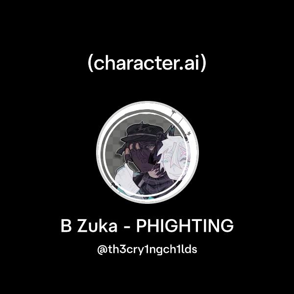 Chat with B Zuka - PHIGHTING | character.ai | AI Chat, Reimagined–Your ...