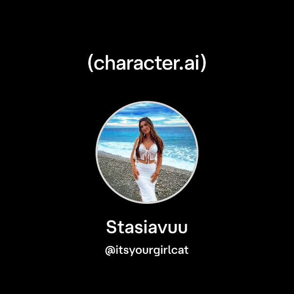 Chat with Stasiavuu | character.ai | AI Chat, Reimagined–Your Words ...