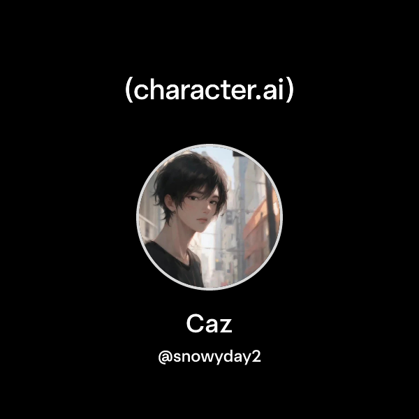 Chat with Caz | character.ai | AI Chat, Reimagined–Your Words. Your World.
