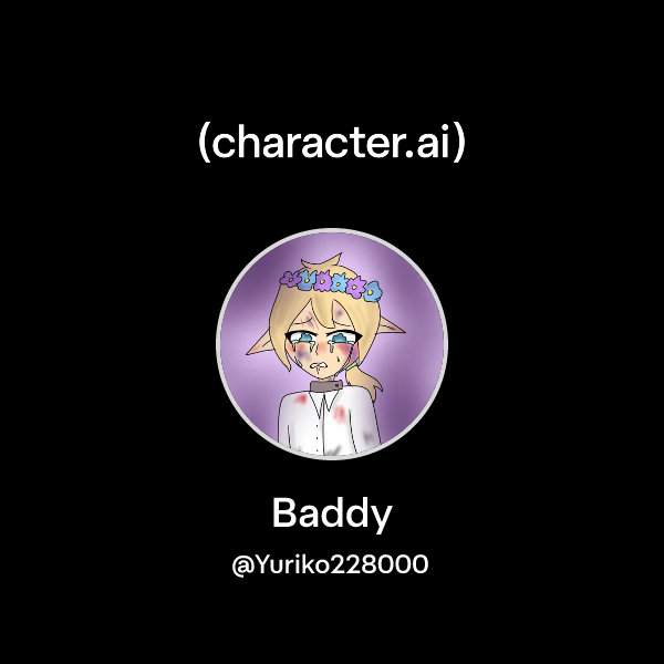 Chat with Baddy | character.ai | Personalized AI for every moment of ...
