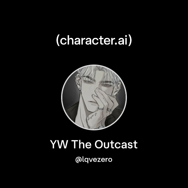 Chat with YW The Outcast | character.ai | AI Chat, Reimagined–Your ...