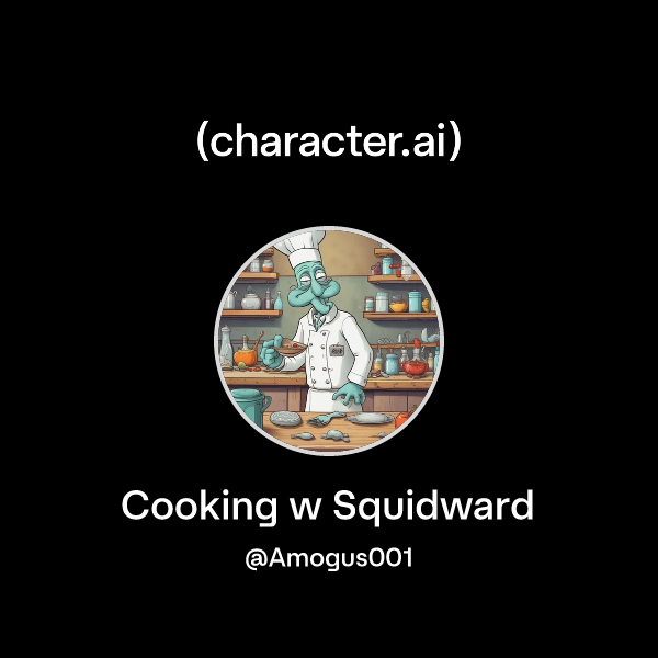 Chat with Cooking w Squidward | character.ai | AI Chat, Reimagined–Your Words. Your World.