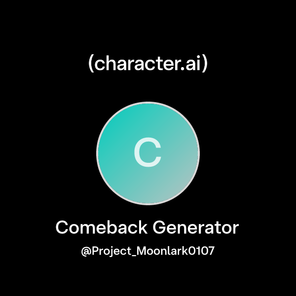 Chat with Comeback Generator | character.ai | Personalized AI for every ...