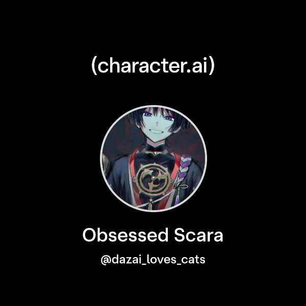 Chat with Obsessed Scara | character.ai | AI Chat, Reimagined–Your ...